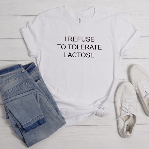 I Refuse to Tolerate Lactose - Etsy