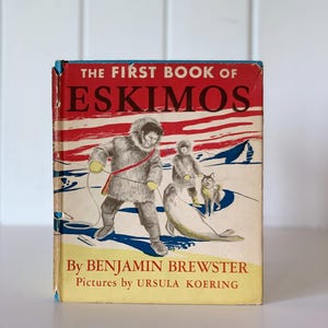 The First Book of Eskimos, Benjamin Brewster, 1952 Hardcover With DJ - Etsy