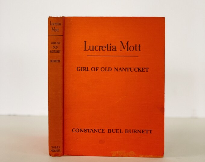 Lucretia Mott Girl of Old Nantucket, Childhood of Famous Americans ...
