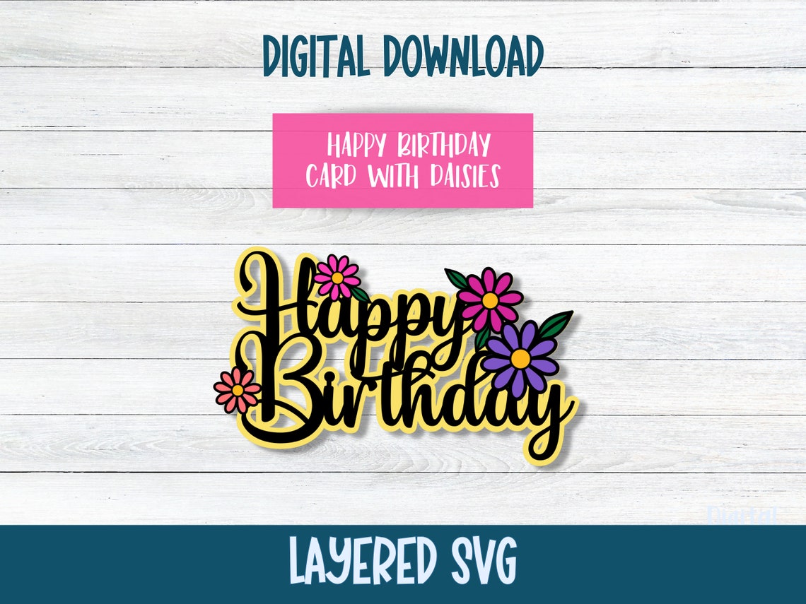 Happy Birthday Layered Daisy Card SVG | Birthday Celebrations | Layered ...
