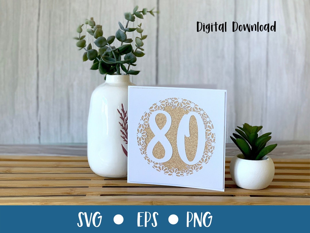 80th Birthday Card SVG | Birthday Celebrations | Anniversary | Cricut ...
