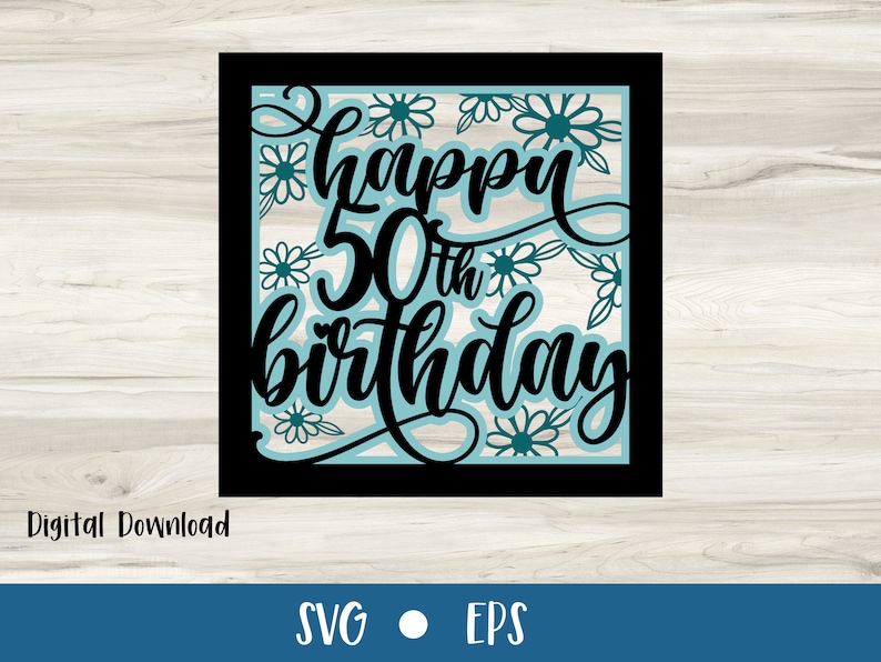 Happy 50th Birthday Card SVG | Birthday Celebrations | Layered SVG ...