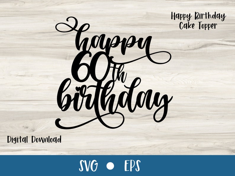 60th Birthday Cake Topper SVG Feliz cumpleaños / Archivos svg - Etsy México