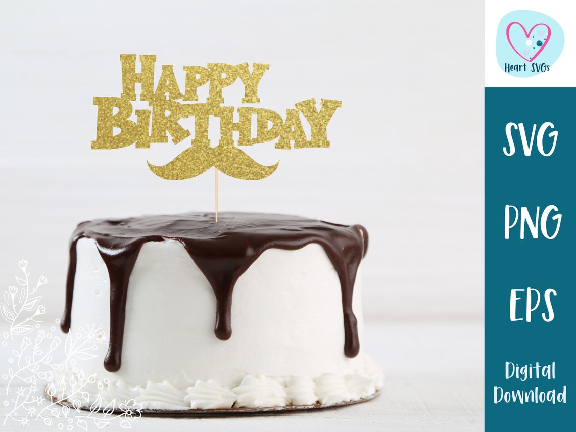 MOUSTACHE Cake Topper SVG Happy Birthday Svg Files - Etsy Australia