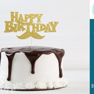 MOUSTACHE Cake Topper SVG, Happy Birthday Svg Files Celebration ...