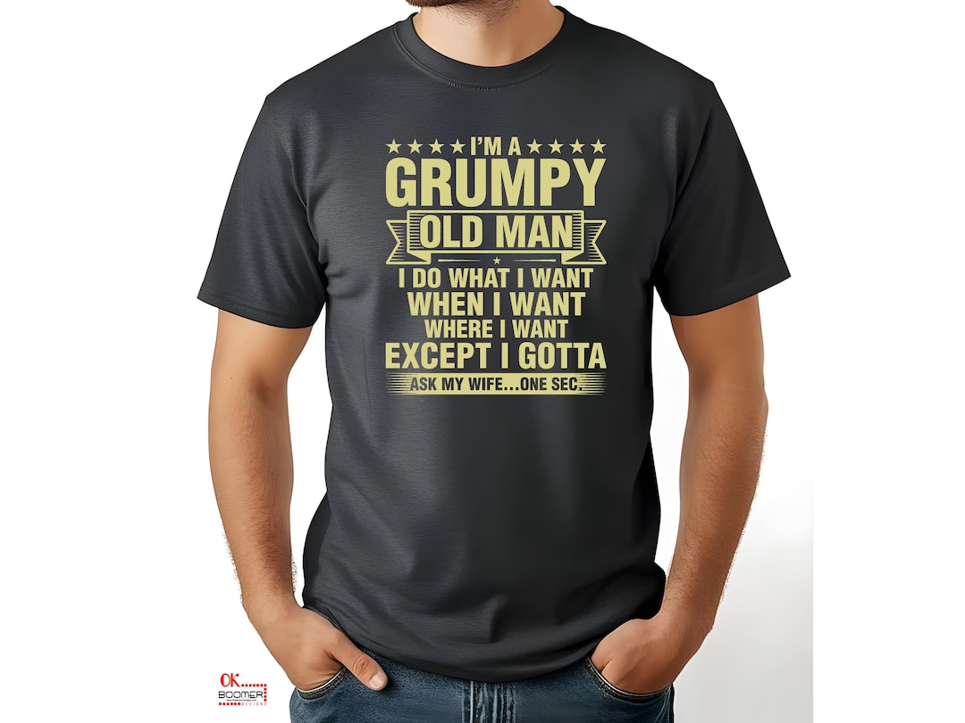Grumpy Old Man T-shirt: Funny Dad Gift for Husband - Etsy