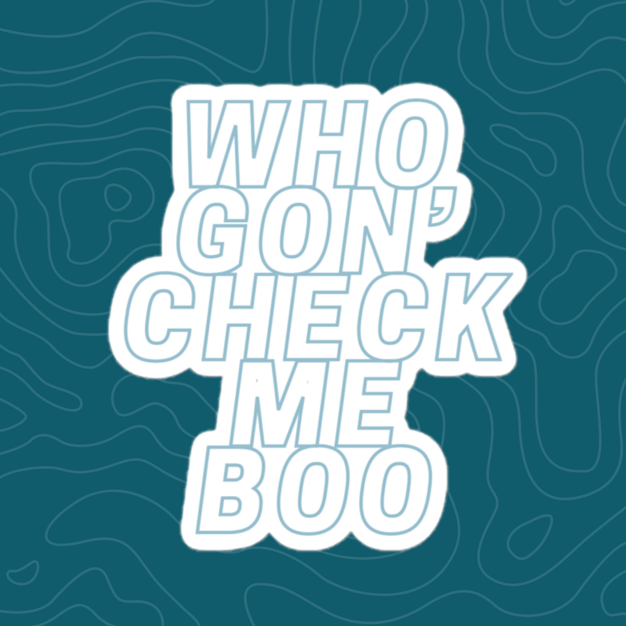 Who Gon Check Me Boo RHOA Sticker - Etsy