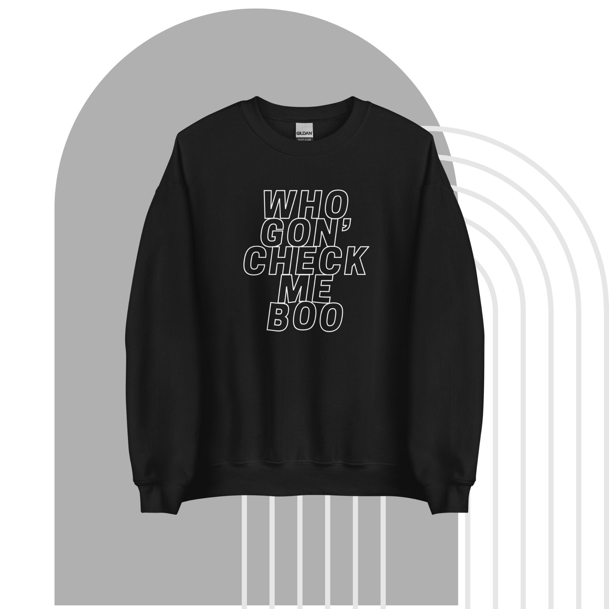 Who Gon' Check Me Boo? Adult Unisex Crew Neck Sweater - Etsy