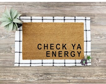 Check Ya Energy Doormat - Etsy