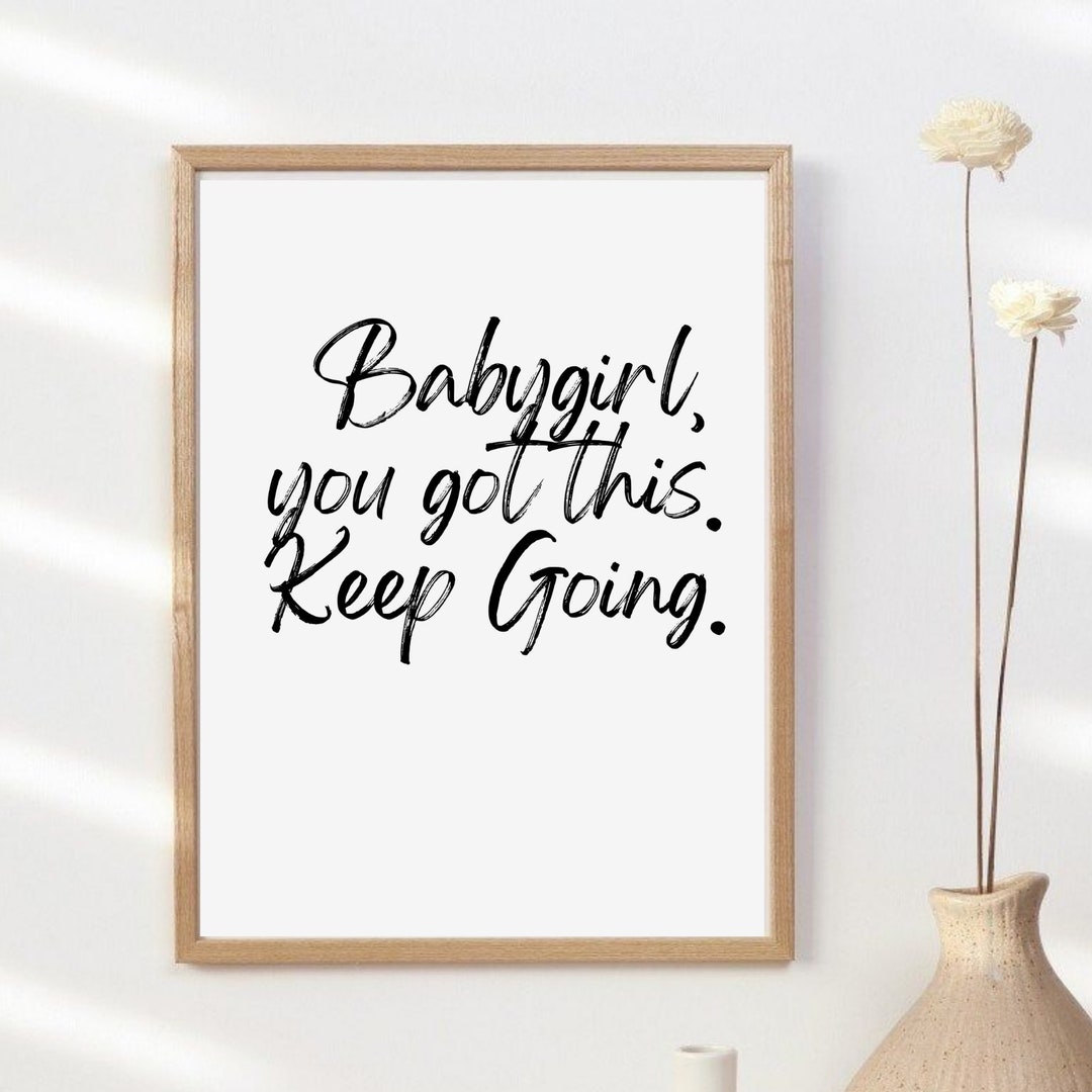 You Got This. Keep Going Print| Strong SVG, Fierce Prints, Brave Prints ...