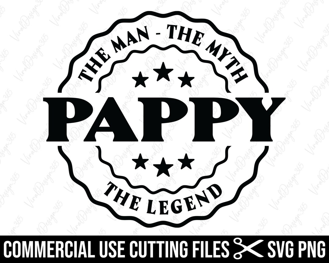 Pappy the Man the Myth the Legend Svg, Digital Download, Pappy Svg ...