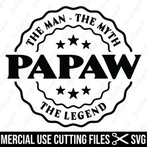 Papaw the Man the Myth the Legend Svg, Digital Download, Papaw Svg ...