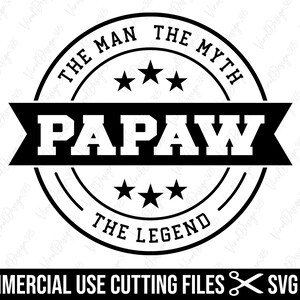 Papaw the Man Svg, the Myth Svg, the Legend Svg, Digital Downloads ...
