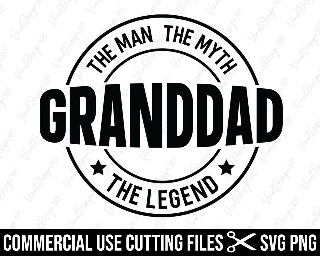 Granddad the Man the Myth the Legend Svg, Digital Prints, Granddad Svg ...
