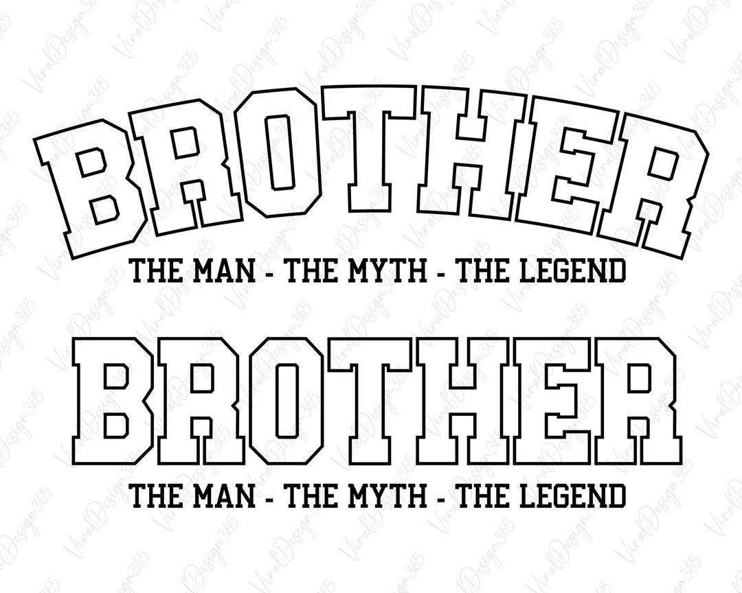 Brother the Man the Myth the Legend Svg, Digital Download, Arc Coach Svg, Varsity Font Svg ...