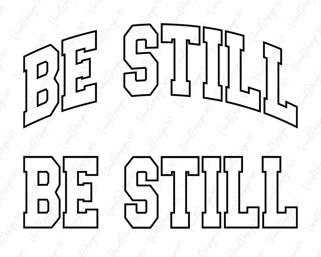 Be Still Svg, Digital Download, Arc Be Still Svg, Varsity Font Svg ...