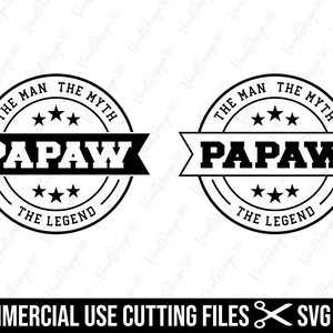 Papaw the Man Svg, the Myth Svg, the Legend Svg, Digital Downloads ...