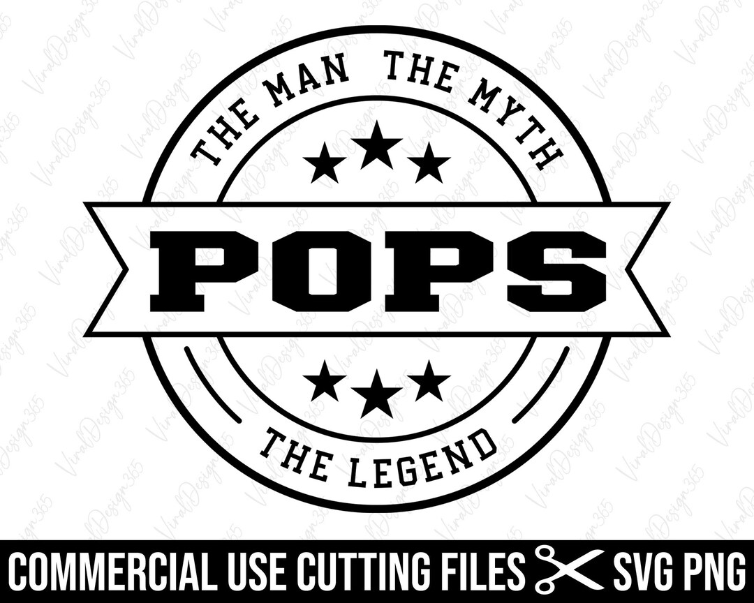 Pops the Man Svg, the Myth Svg, the Legend Svg, Digital Downloads, Pops ...