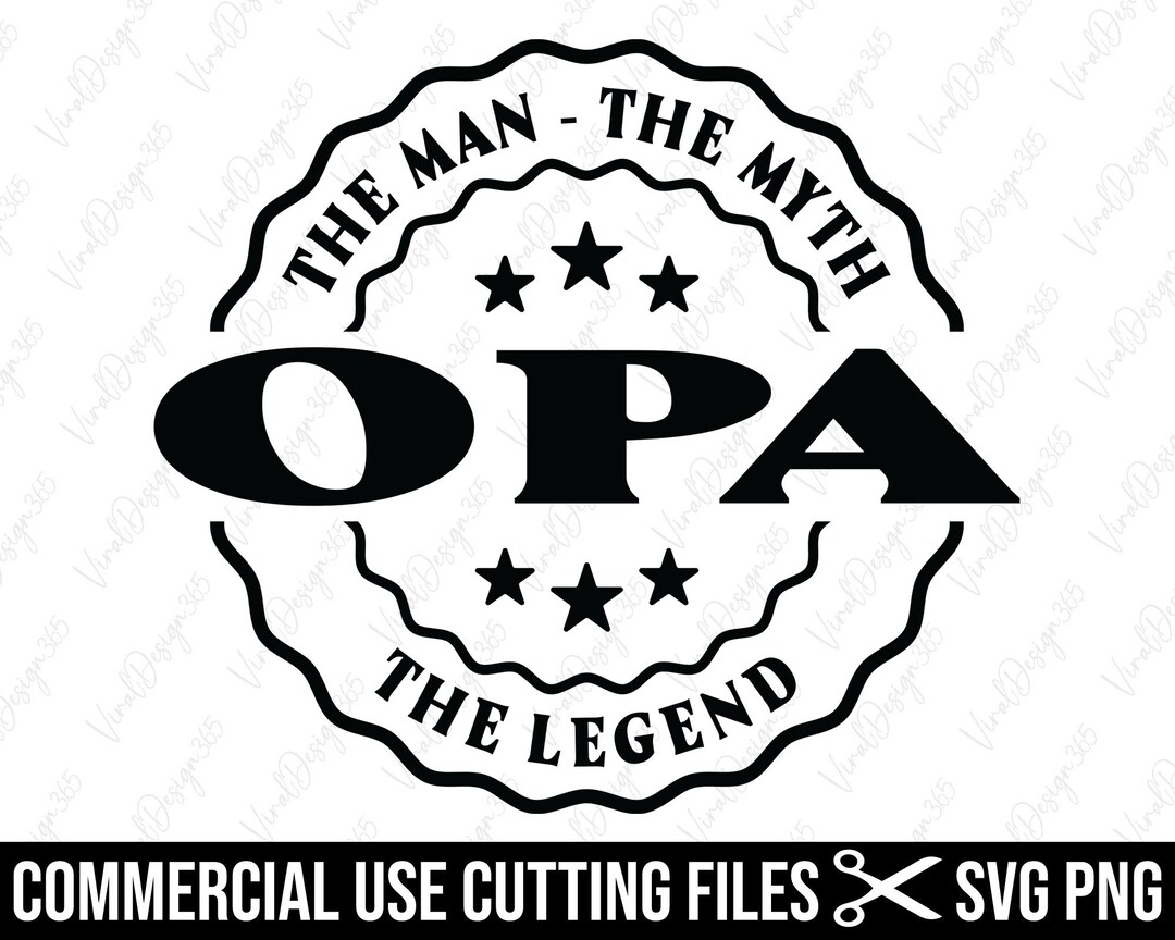 Opa the Man the Myth the Legend Svg, Digital Download, Best Dad Ever ...