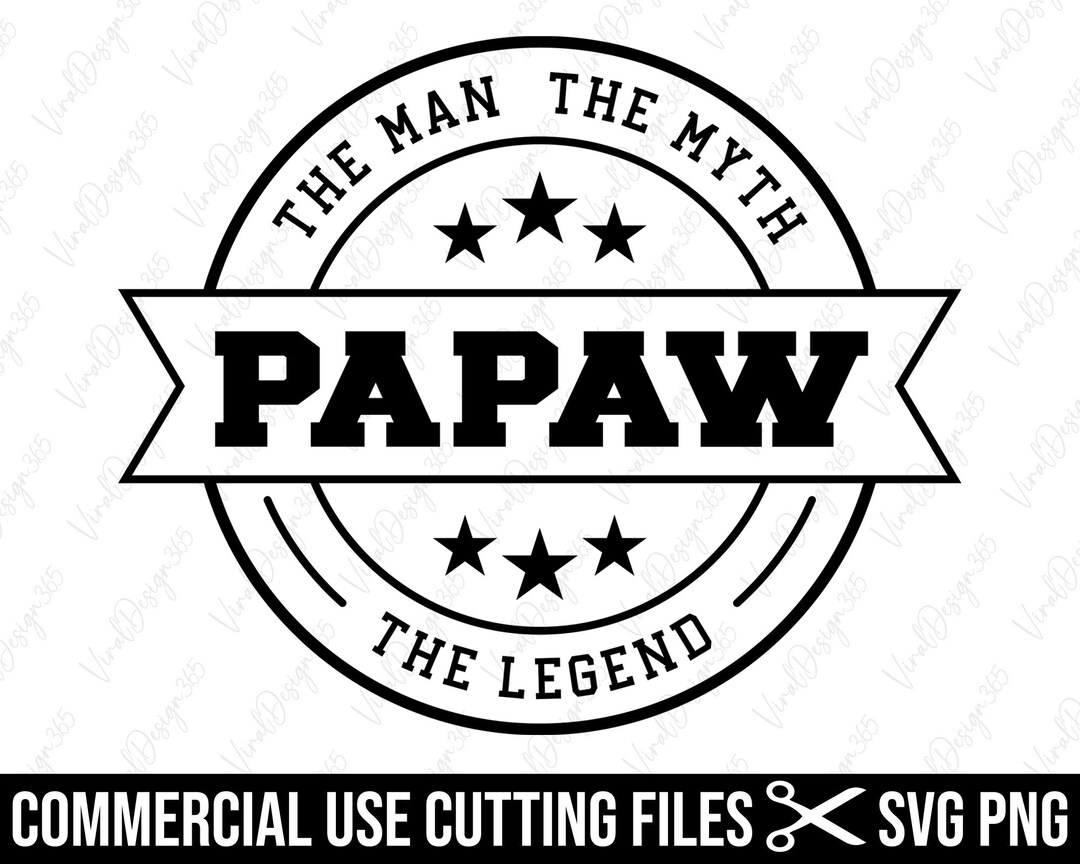 Papaw the Man Svg, the Myth Svg, the Legend Svg, Digital Downloads ...