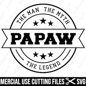 Papaw the Man Svg, the Myth Svg, the Legend Svg, Digital Downloads ...