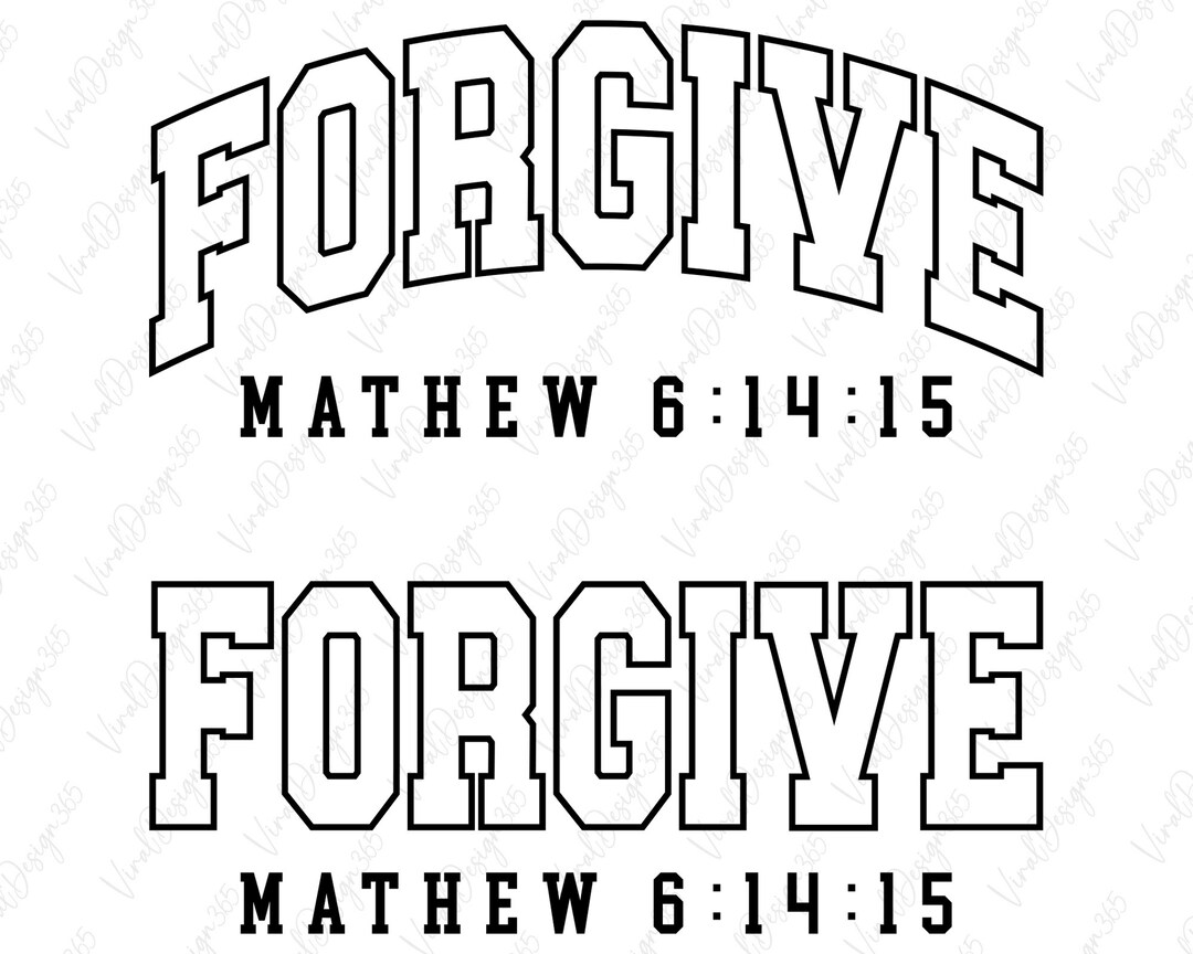 Forgive Svg, Digital Download, Varsity Font Svg, Matthew 6:14-15 Svg ...