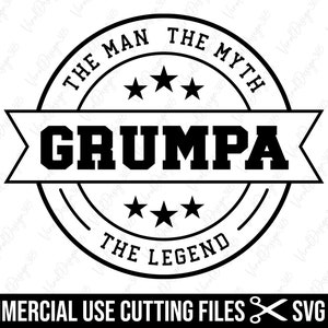 Grumpa the Man Svg, the Myth Svg, the Legend Svg, Digital Downloads ...