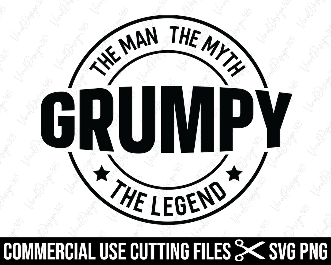 Grumpy the Man the Myth the Legend Svg, Digital Prints, Grumpy Svg ...