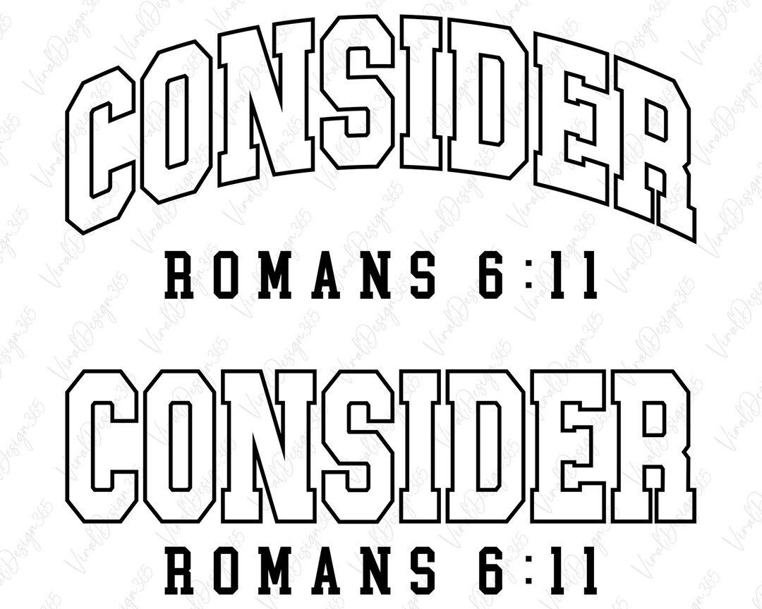 Consider Svg, Digital Download, Varsity Font Svg, Romans 6:11 Svg ...