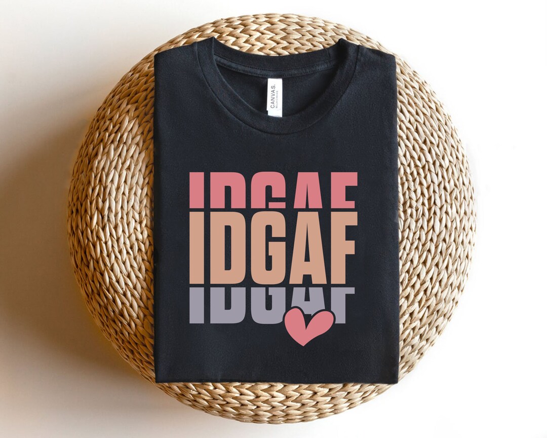 IDGAF Svg, Stacked Svg, Heart Svg, Digital Download, Sarcastic Svg ...