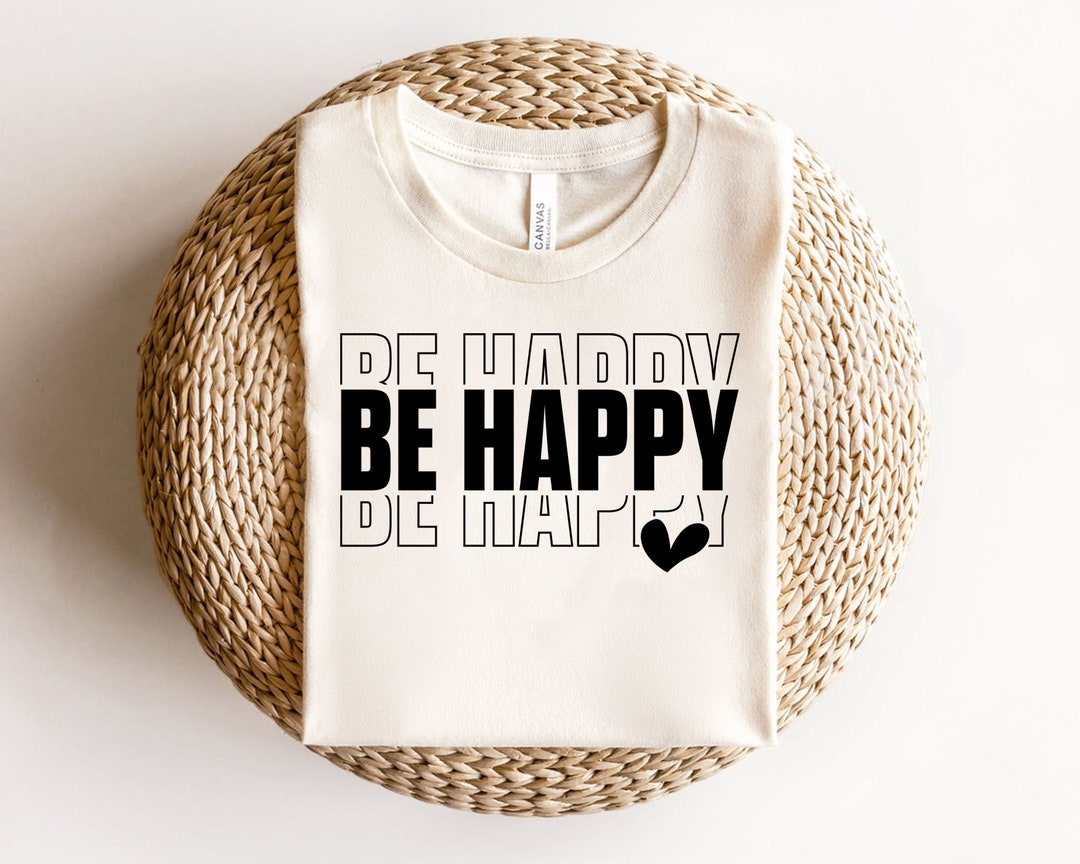 Be Happy Svg, Stacked Svg, Heart Svg, Digital Download, Happy Face Svg ...
