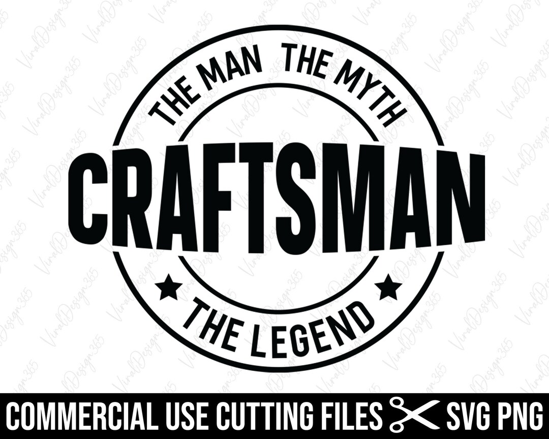 Craftsman the Man the Myth the Legend Svg, Digital Prints, Craftsman ...