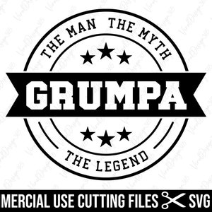 Grumpa the Man Svg, the Myth Svg, the Legend Svg, Digital Downloads ...