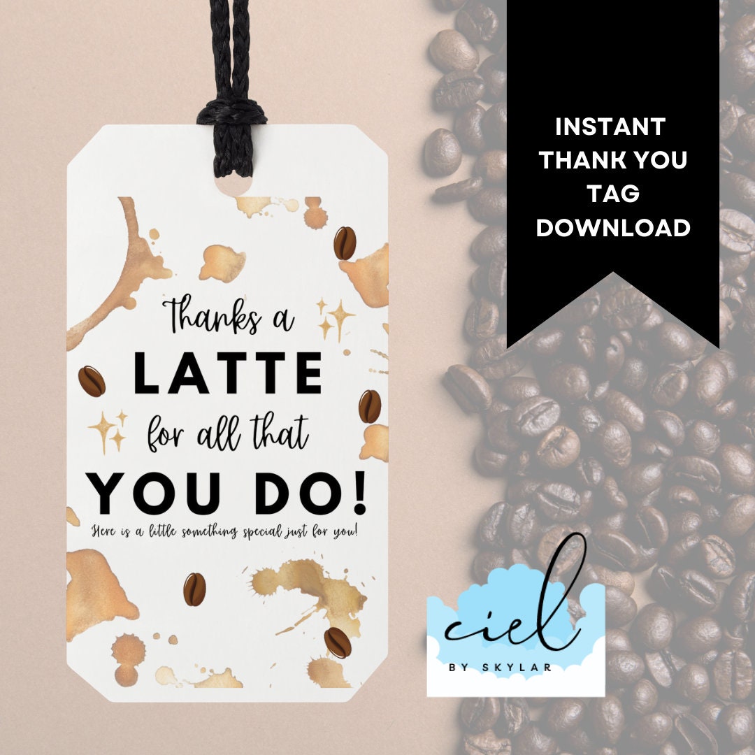 Thanks a Latte Printable Gift Tag | Thank You Gift Tag | Digital ...