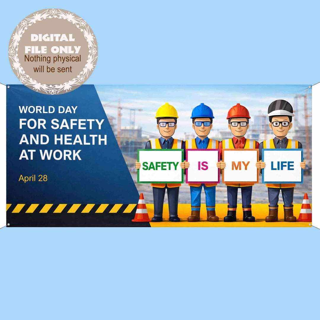 Banner : World Day - for Safety and Health at Work - Safety is My Life ...