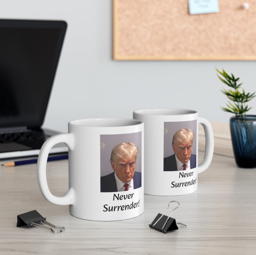 Trump Mugshot Never Surrender Mug, Trump Mugshot Mug, Trump Mugshot Cup ...
