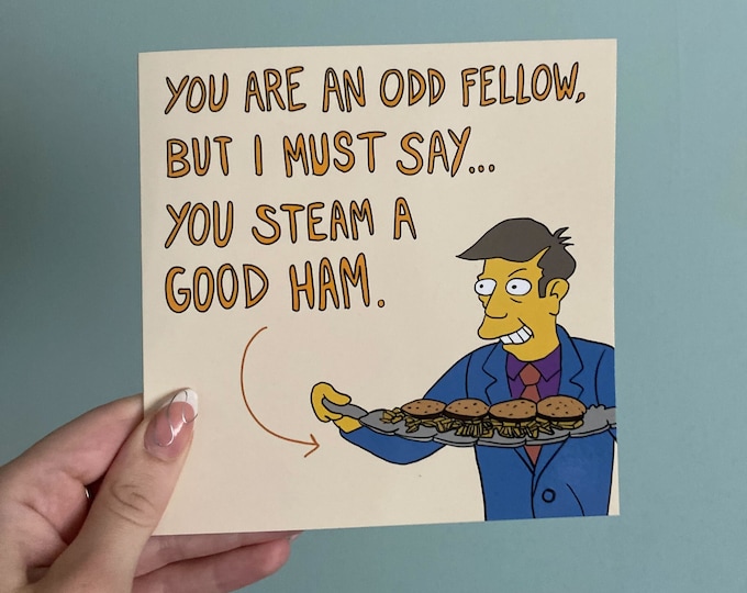 Simpsons Birthday Card | Steamed Hams | You Are an Odd Fellow but I ...