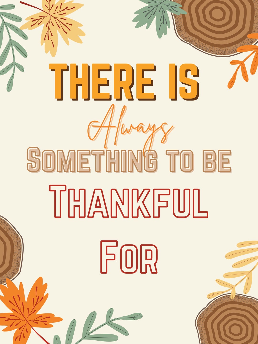 Thanksgiving Printable | There is Always Something to Be Thankful for ...