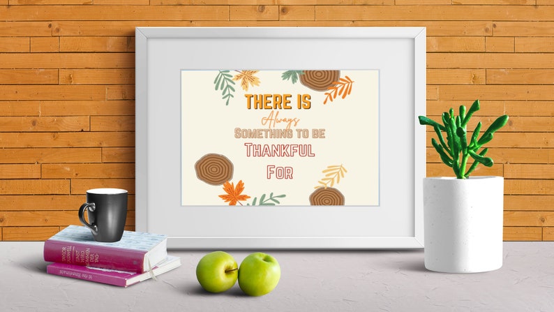 Thanksgiving Printable | There is Always Something to Be Thankful for ...