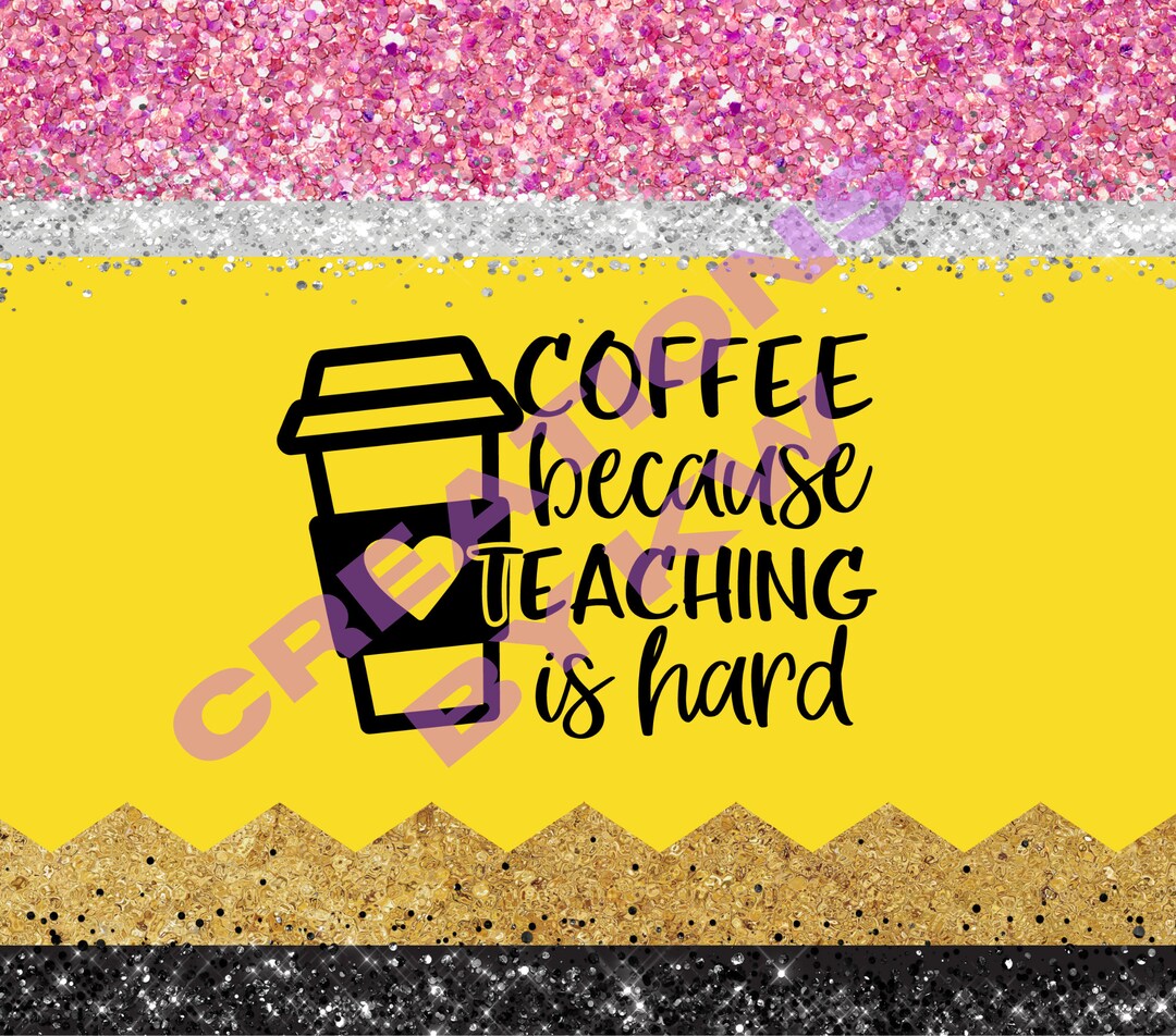 Teaching is Hard 20 Oz Straight Tumbler Wrap Design - Etsy
