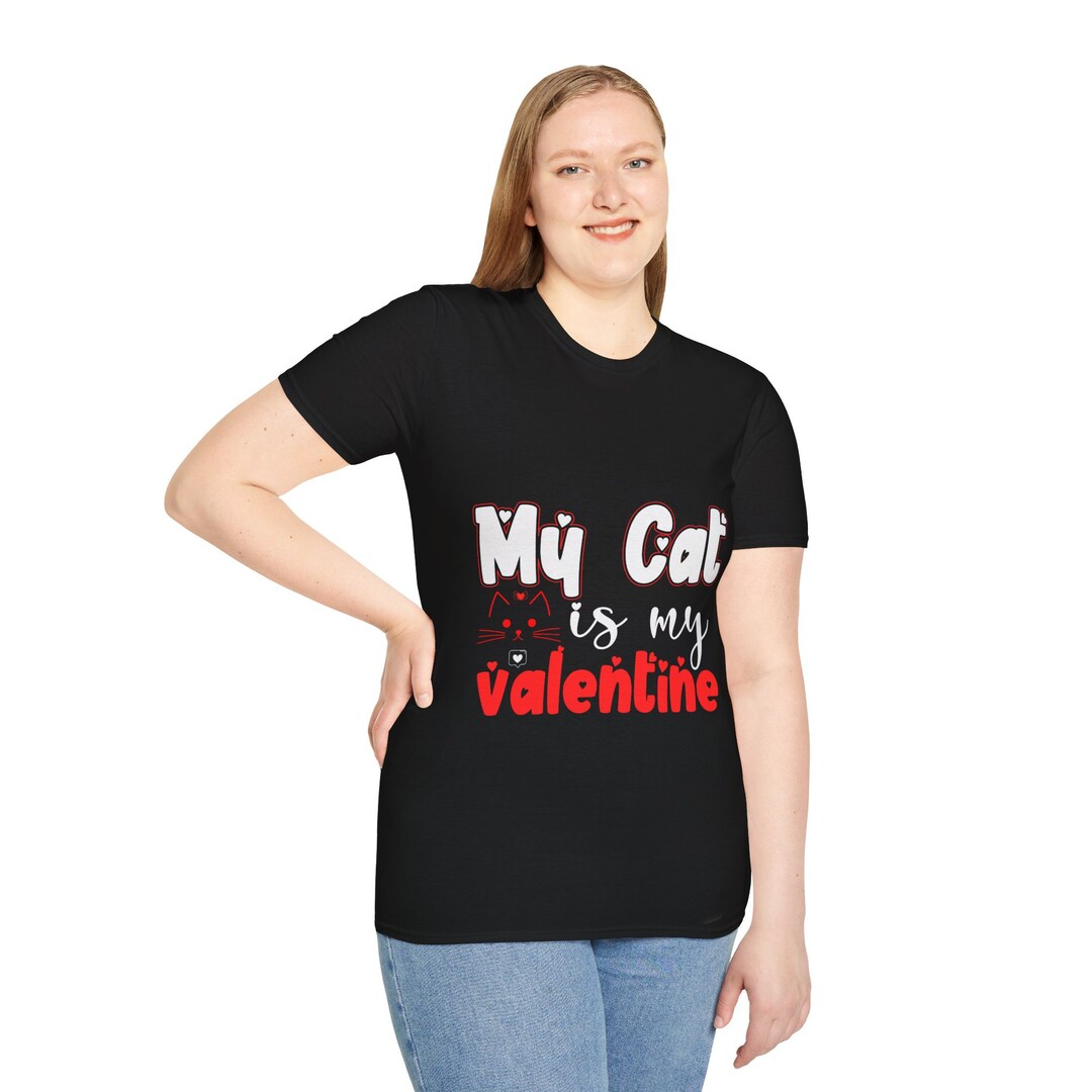My Cat is My Valentine T-shirt Cat Lovers T-shirt, Cat Tee, Funny T ...