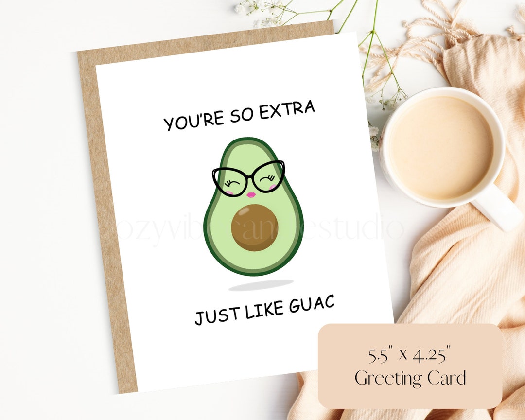 You're so Extra Like Guac Greeting Card | Funny Anniversary Card | Cute ...
