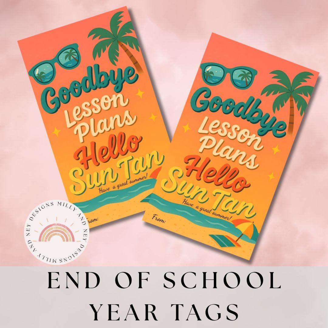 Goodbye Lesson Plans Hello Sun Tan, Printable Teacher Gift Tags for End ...
