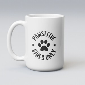 Pawsitive Vibes Only PNG, Funny Dog PNG, Pawsitive Png, Dog Png, Pet ...