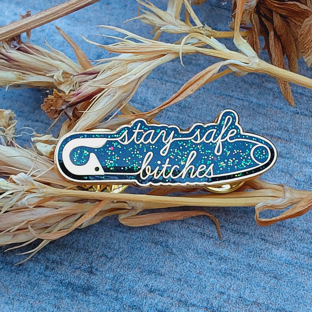 Stay Safe Bitches Safety Pin Glitter Enamel Pin Bff Bestie Best Friend ...