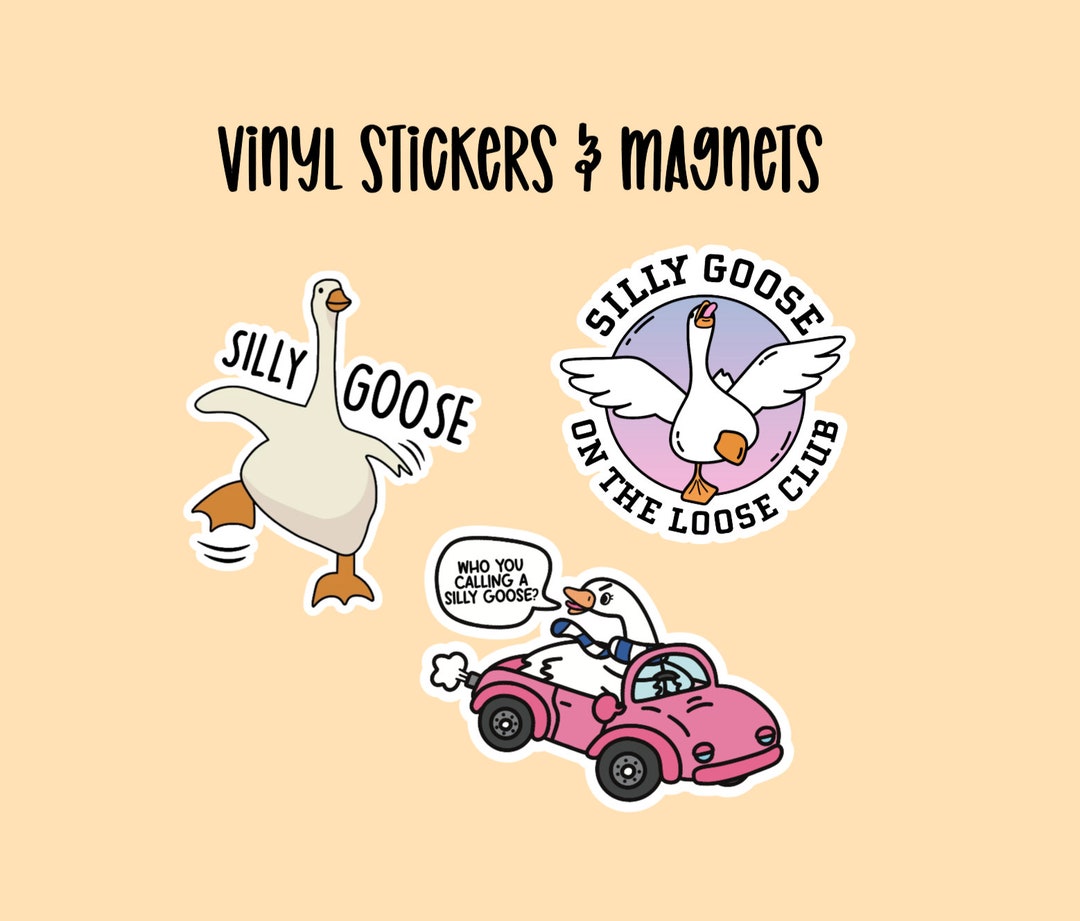 Silly Goose Sticker and Magnets, Funny Sticker, Goose Sticker, Water ...