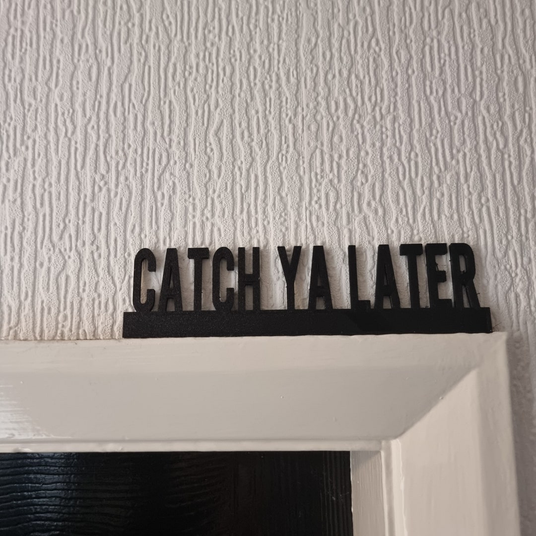 Catch Ya Later Door Topper, Shelf Decor, Wall Decor, Quirky Home ...