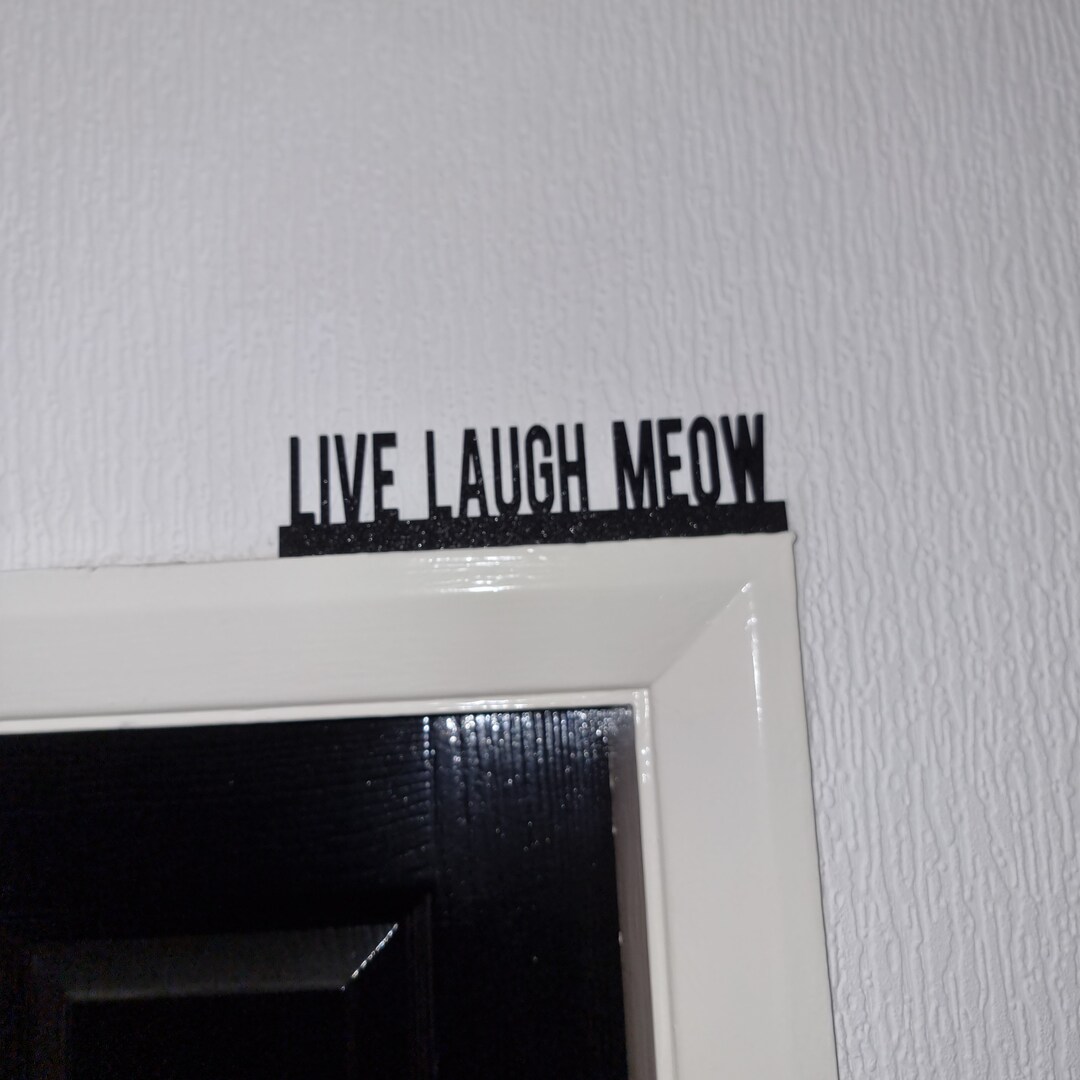 LIVE LAUGH MEOW Door Topper, Shelf Decor, Wall Decor, Quirky Home ...