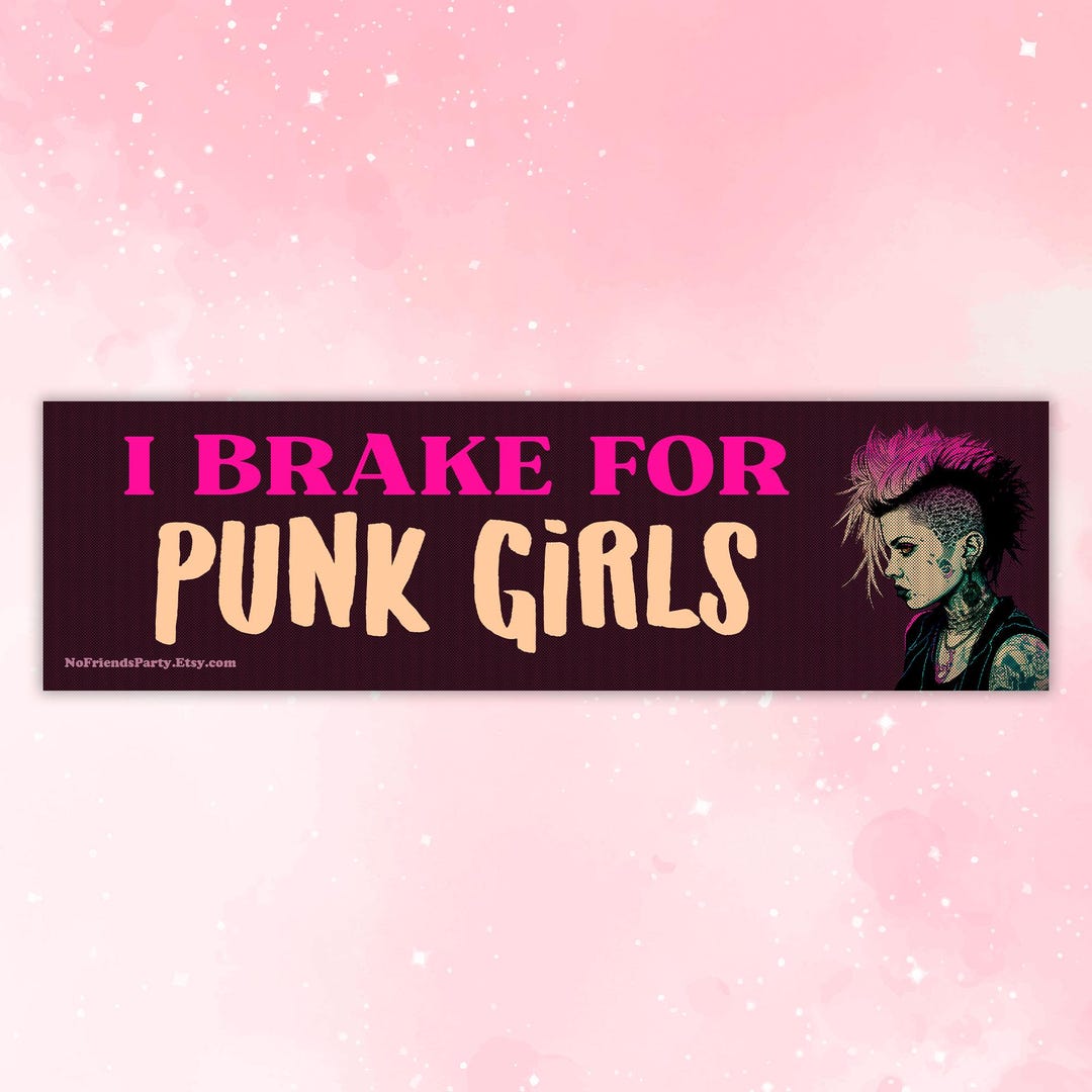 I Brake for Punk Girls - Bumper Sticker - Etsy