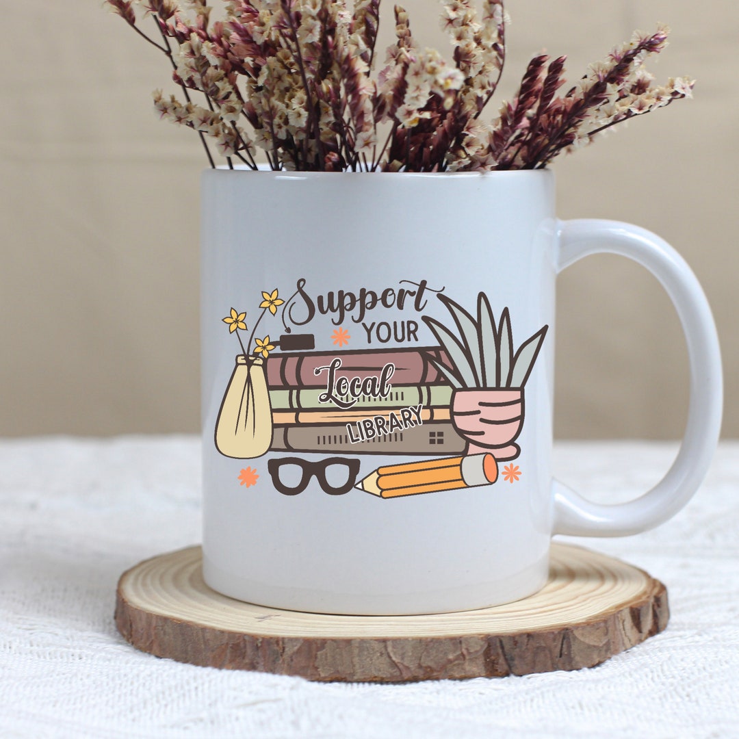 Support Your Local Library - Ceramic Mug, 11oz - Etsy